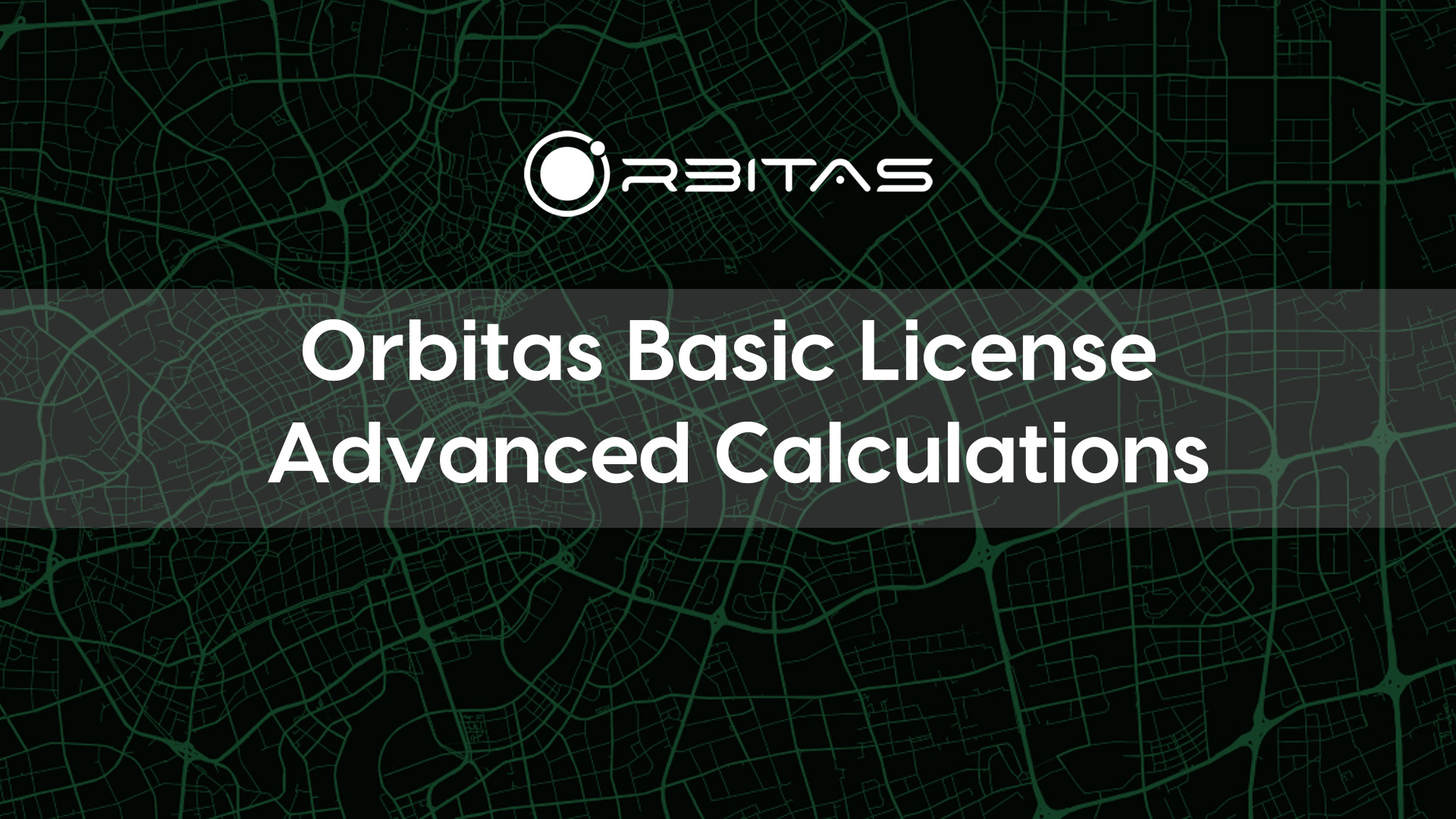 Orbitas Basic License - Advanced Calculations - Tri-Global